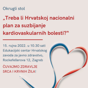 Najava okruglog stola – „Treba li Hrvatskoj nacionalni plan za suzbijanje kardiovaskularnih ...